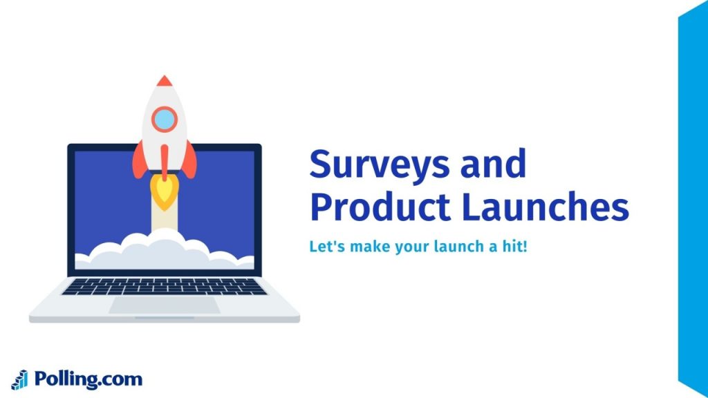 Surveys and Their Role in Successful Product Launches - Polling.com