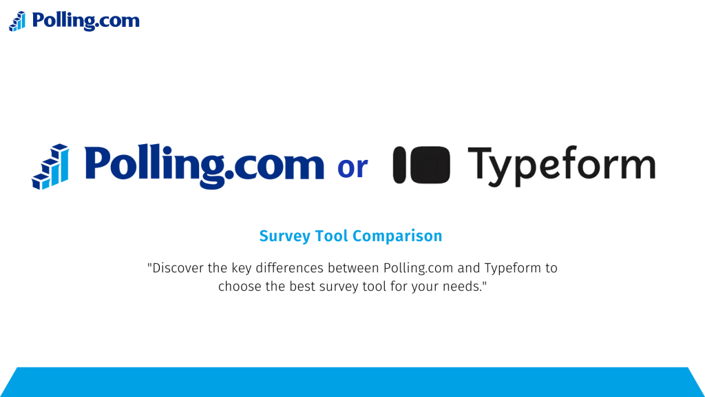 Polling.com or Typeform: Survey Tool Comparison - Polling.com