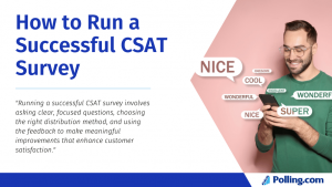 CSAT Surveys: Purpose, Methods, and Best Practices - Polling.com