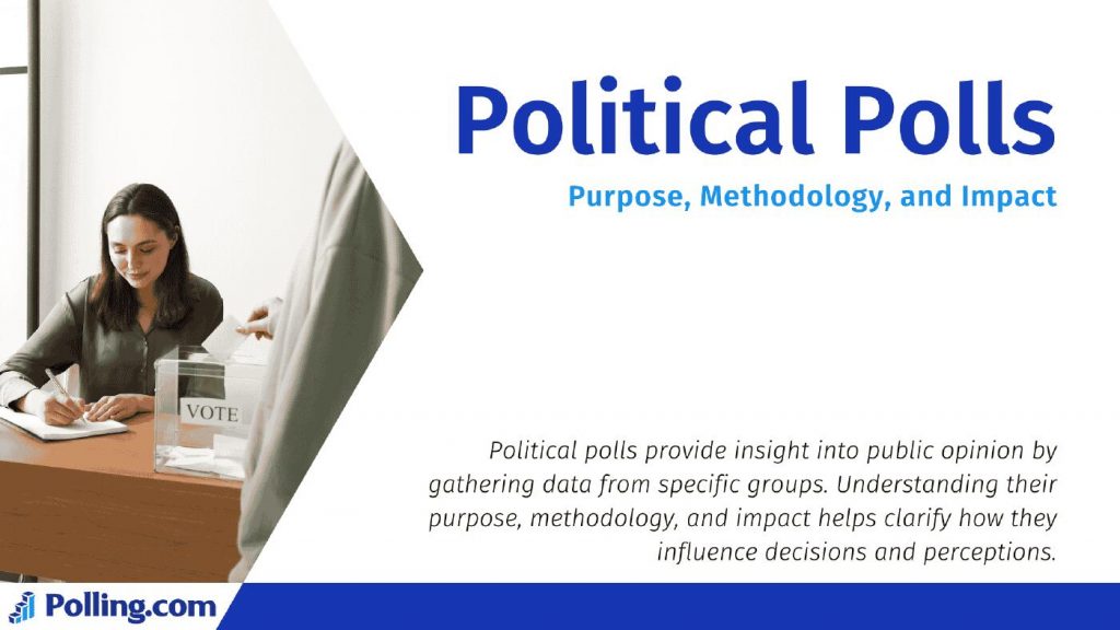 Understanding Political Polls: Purpose, Methodology, and Impact ...
