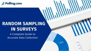 Random Sampling in Surveys: How to Get Reliable Data - Polling.com