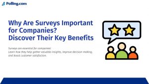Why Are Surveys Important for Companies? - Polling.com