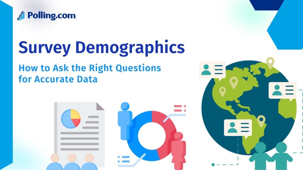 Survey Demographics: How to Ask the Right Questions for Accurate Data ...