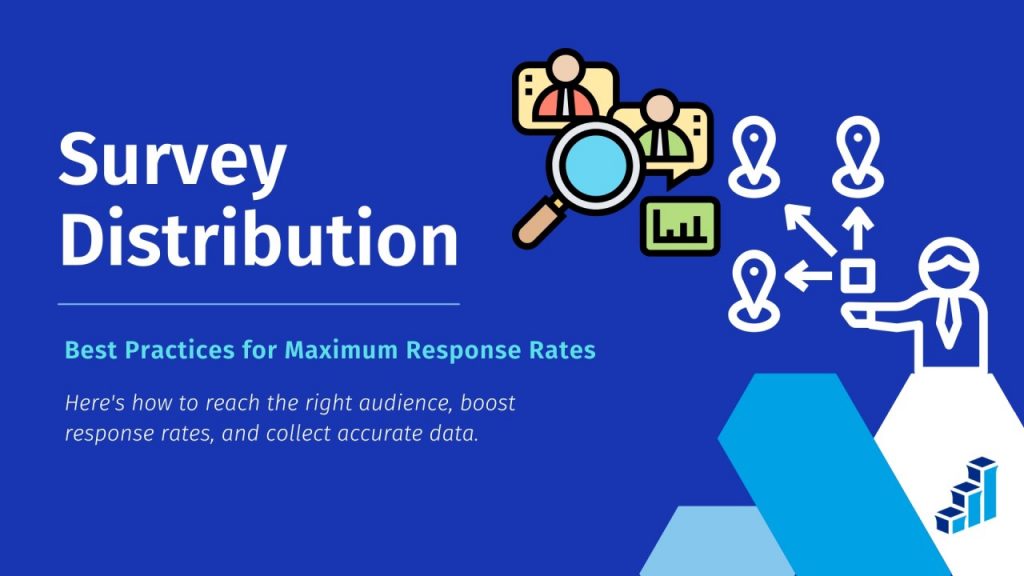 Survey Distribution: Best Practices for Maximum Response Rates ...